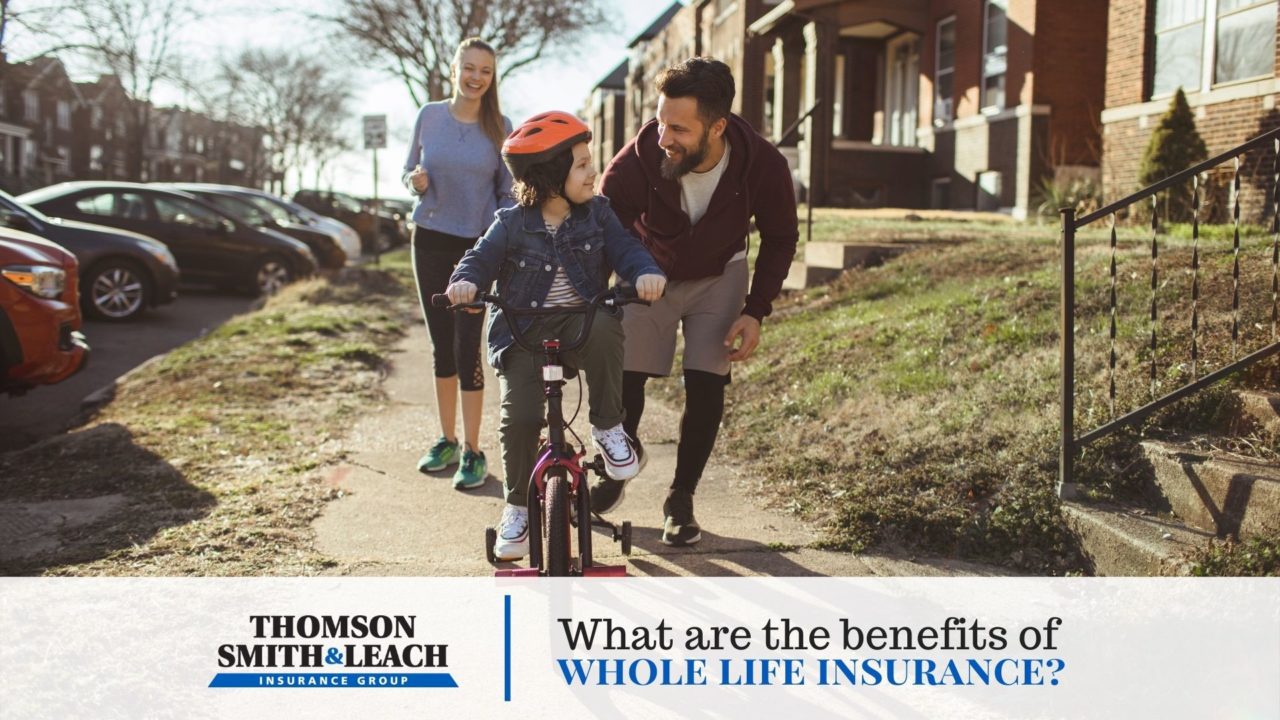 What are the Benefits of Whole Life Insurance? - TSL Insurance Group
