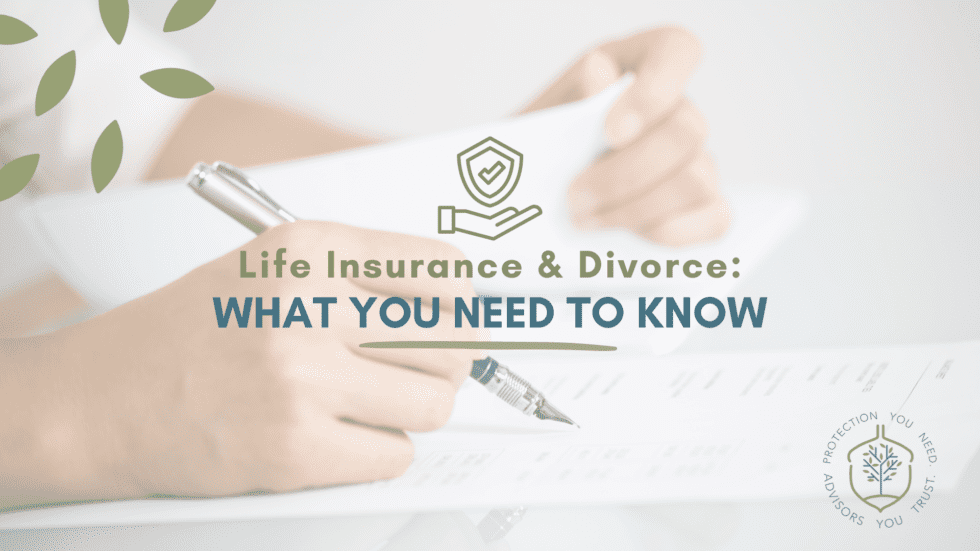 Life Insurance and Divorce: What You Need to Know - TSL Insurance Group