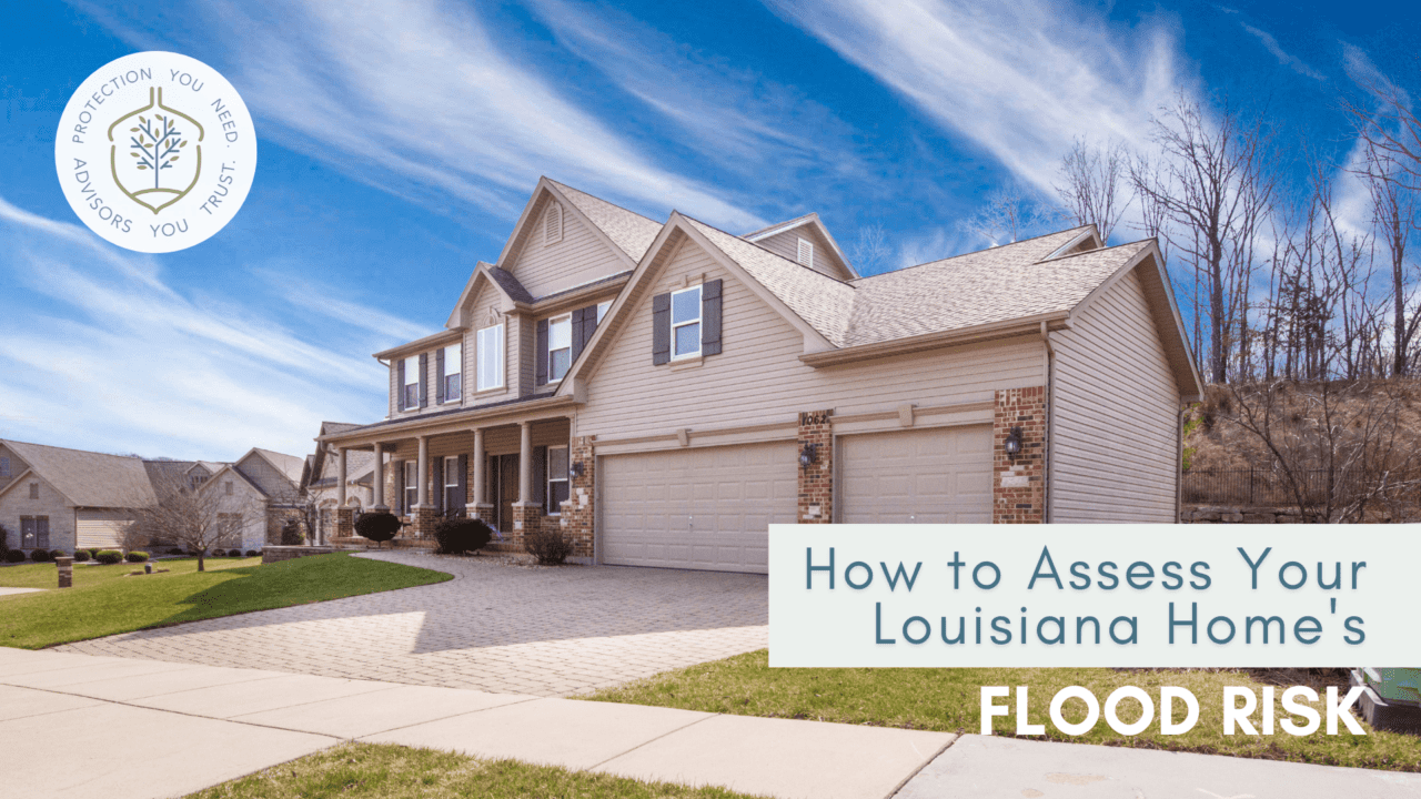 How to Assess Your Louisiana Home's Flood Risk - TSL Insurance Group