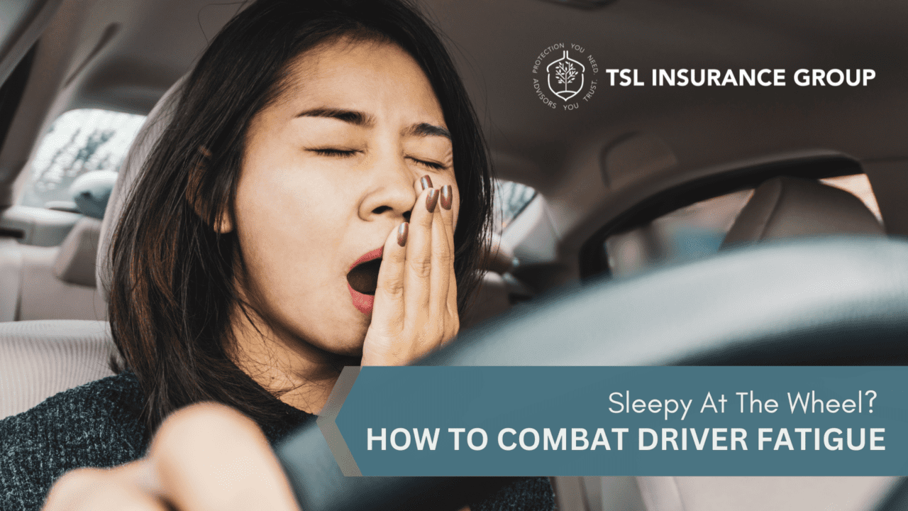Sleepy at The Wheel? How to Combat Driver Fatigue - TSL Insurance Group